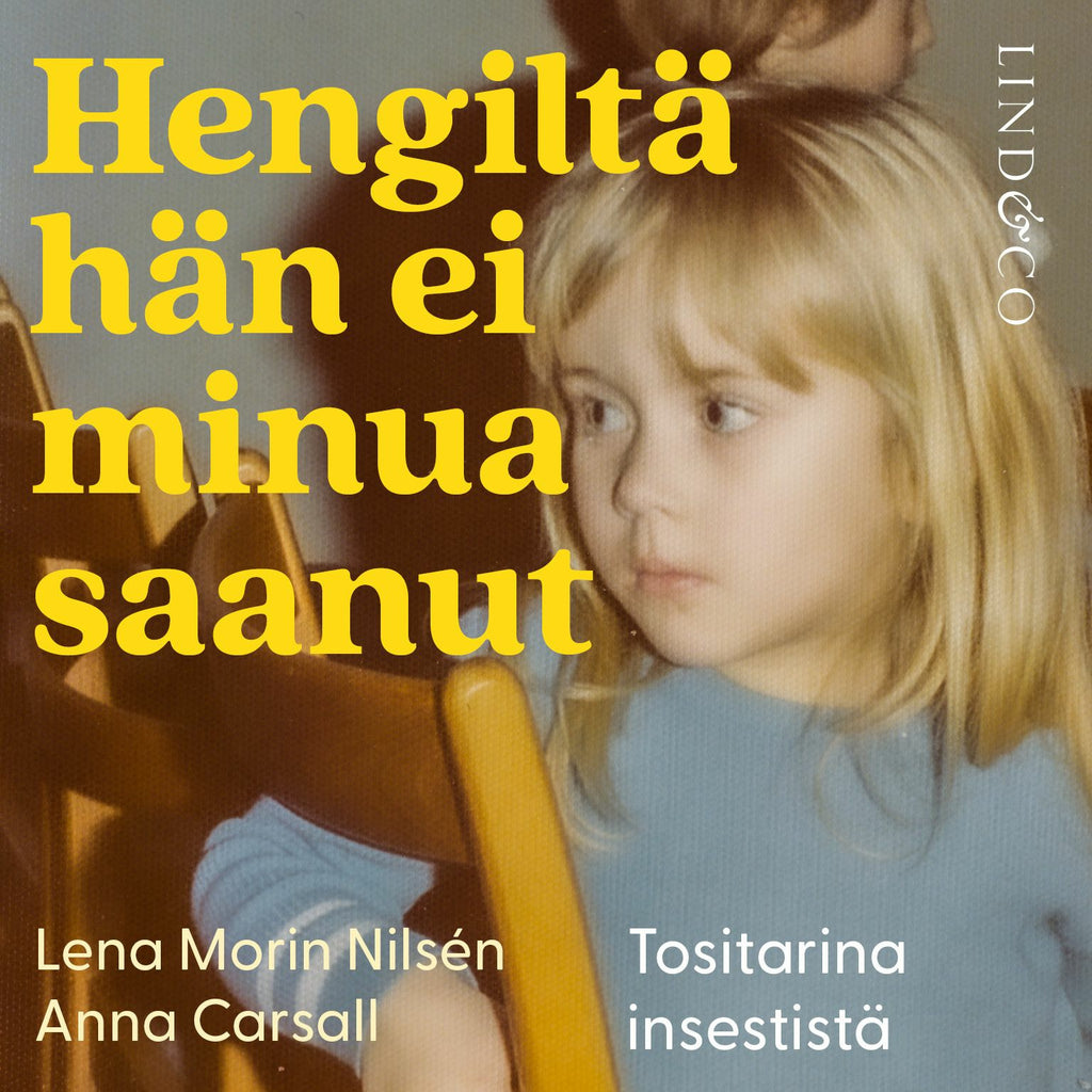 Hengiltä hän ei minua saanut - Tositarina insestistä - Lena Morin ...