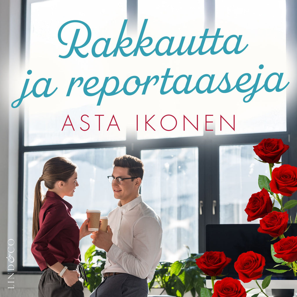 Rakkautta ja reportaaseja - Asta Ikonen - Äänikirja | Suomalainen.com