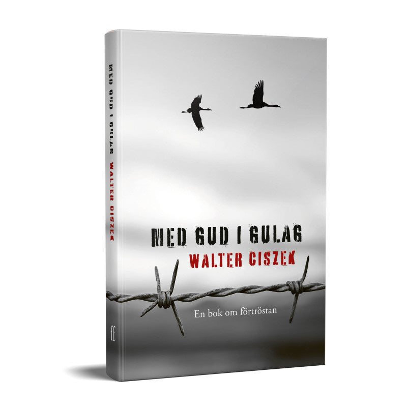 Med Gud i Gulag - Walter Ciszek - Kovakantinen | Suomalainen.com