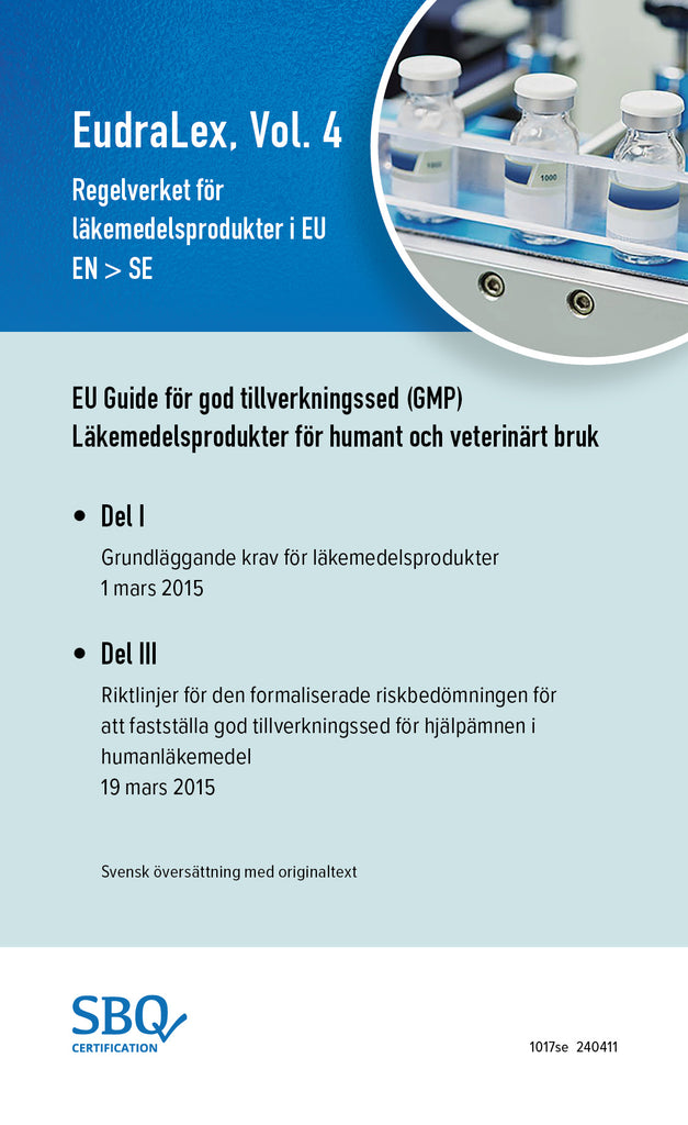 EudraLex, Vol. 4, Regelverket för läkemedelsprodukter i EU (EU GMP Gui ...