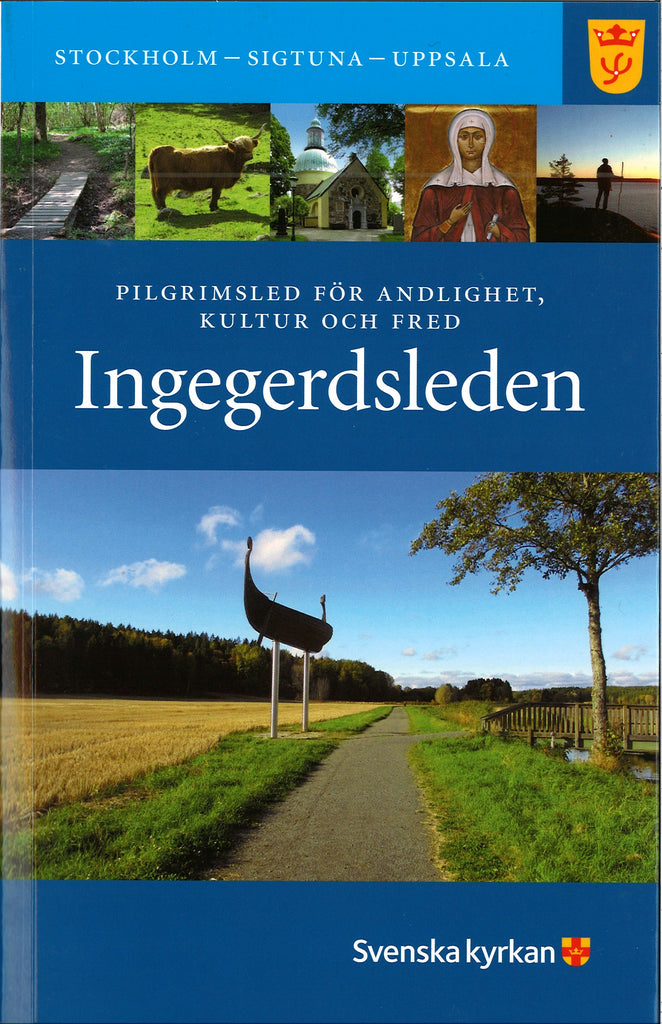 Ingegerdsleden : Pilgrimsled för andlighet, kultur och fred Stockholm ...