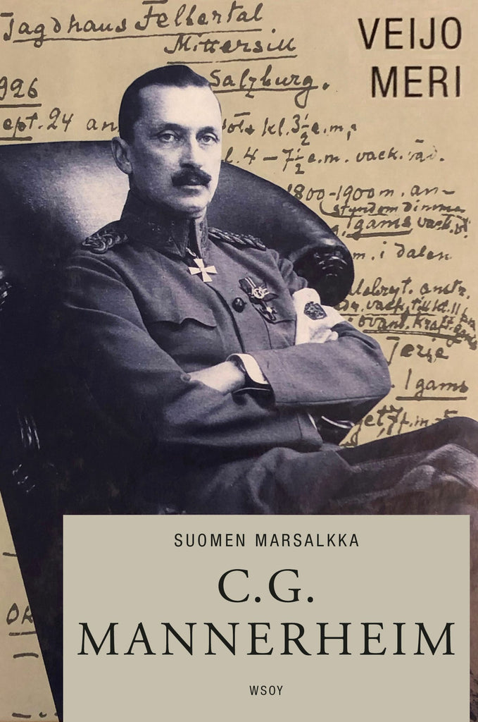 Suomen marsalkka C. G. Mannerheim - Veijo Meri - E-kirja | Suomalainen.com