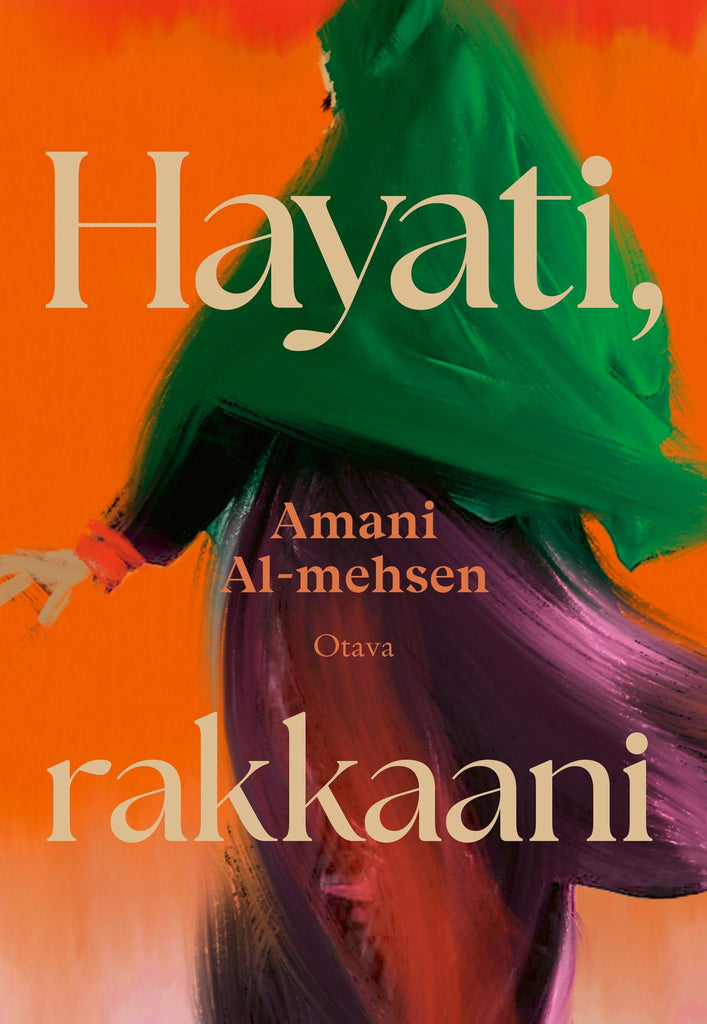 Hayati, rakkaani - Amani Al-mehsen - Kovakantinen | Suomalainen.com