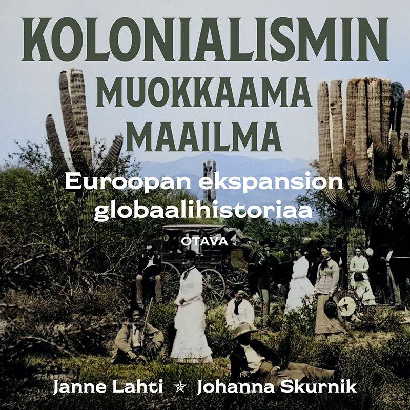 Kolonialismin muokkaama maailma - Euroopan ekspansion globaalihistoriaa ...