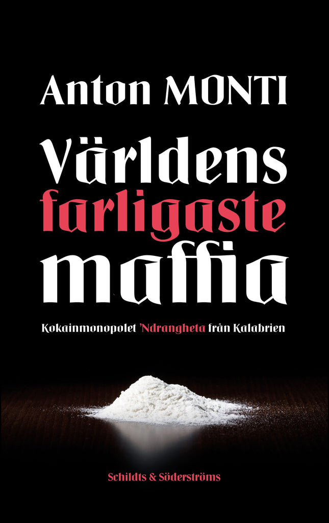 Världens farligaste maffia - Kokainmonopolet ’Ndrangheta från Kalabrien ...