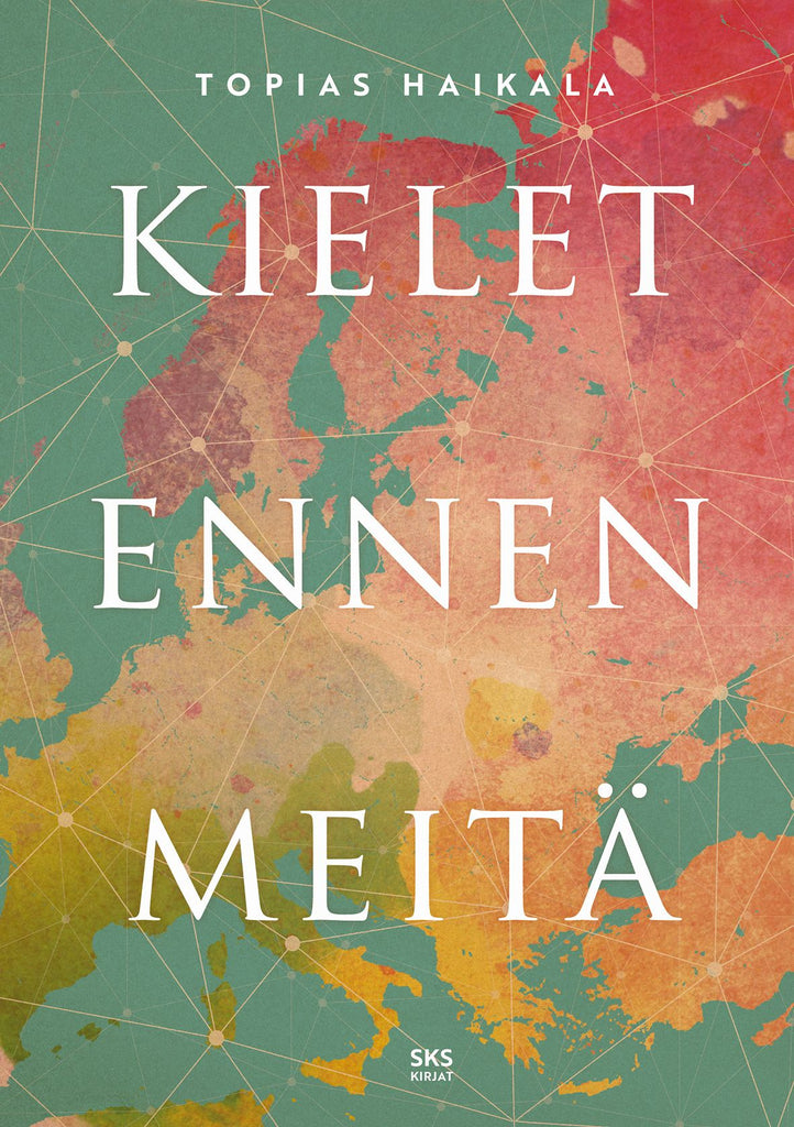Kielet ennen meitä - Topias Haikala - Kovakantinen | Suomalainen.com