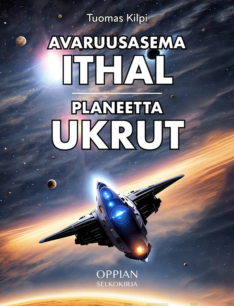 Avaruusasema Ithal ja Planeetta Ukrut (selkokirja) - Tuomas Kilpi ...