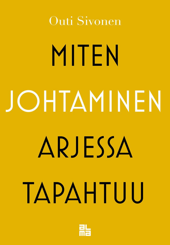 Miten johtaminen arjessa tapahtuu - Outi Sivonen - E-kirja ...