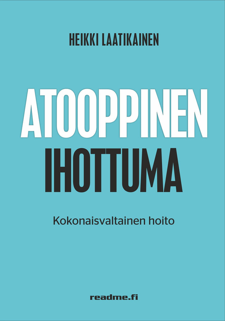 Atooppinen ihottuma - Kokonaisvaltainen hoito - Heikki Laatikainen ...