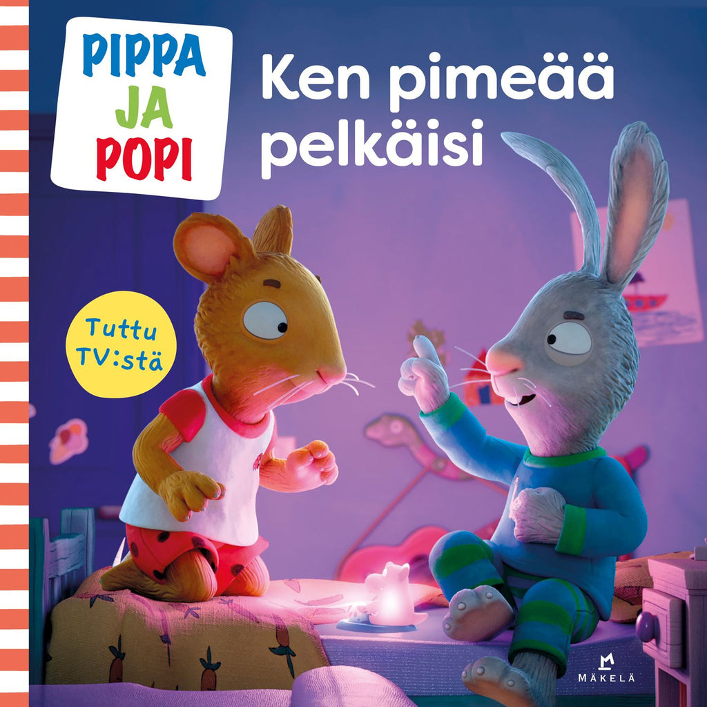 Pippa ja Popi – Ken pimeää pelkäisi - Pehmeäkantinen | Suomalainen.com