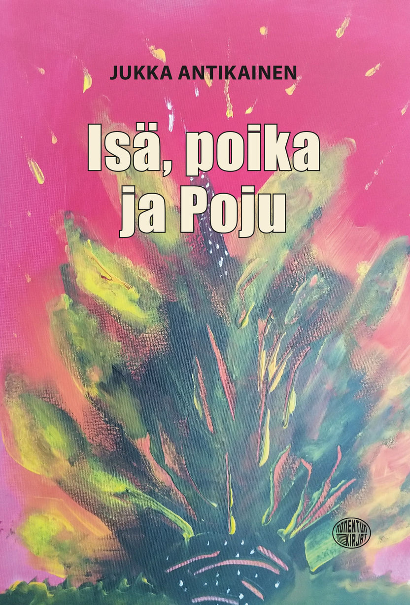 Isä, poika ja poju - Jukka Antikainen - Pehmeäkantinen | Suomalainen.com