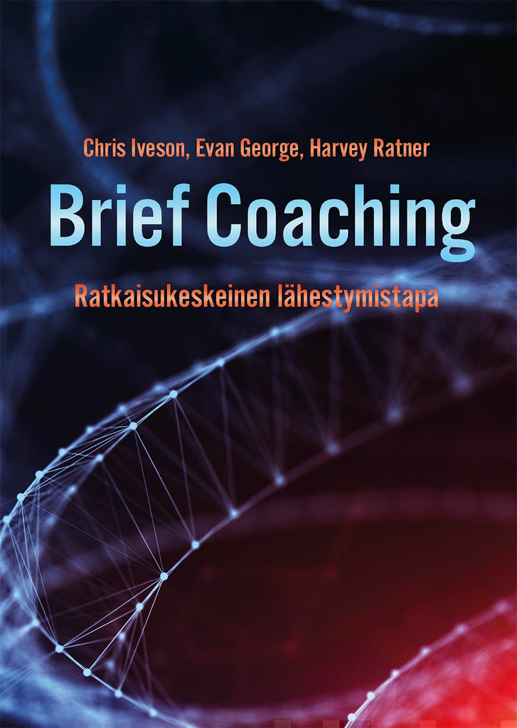 Brief Coaching - Ratkaisukeskeinen lähestymistapa - Chris Iveson (+2 ...