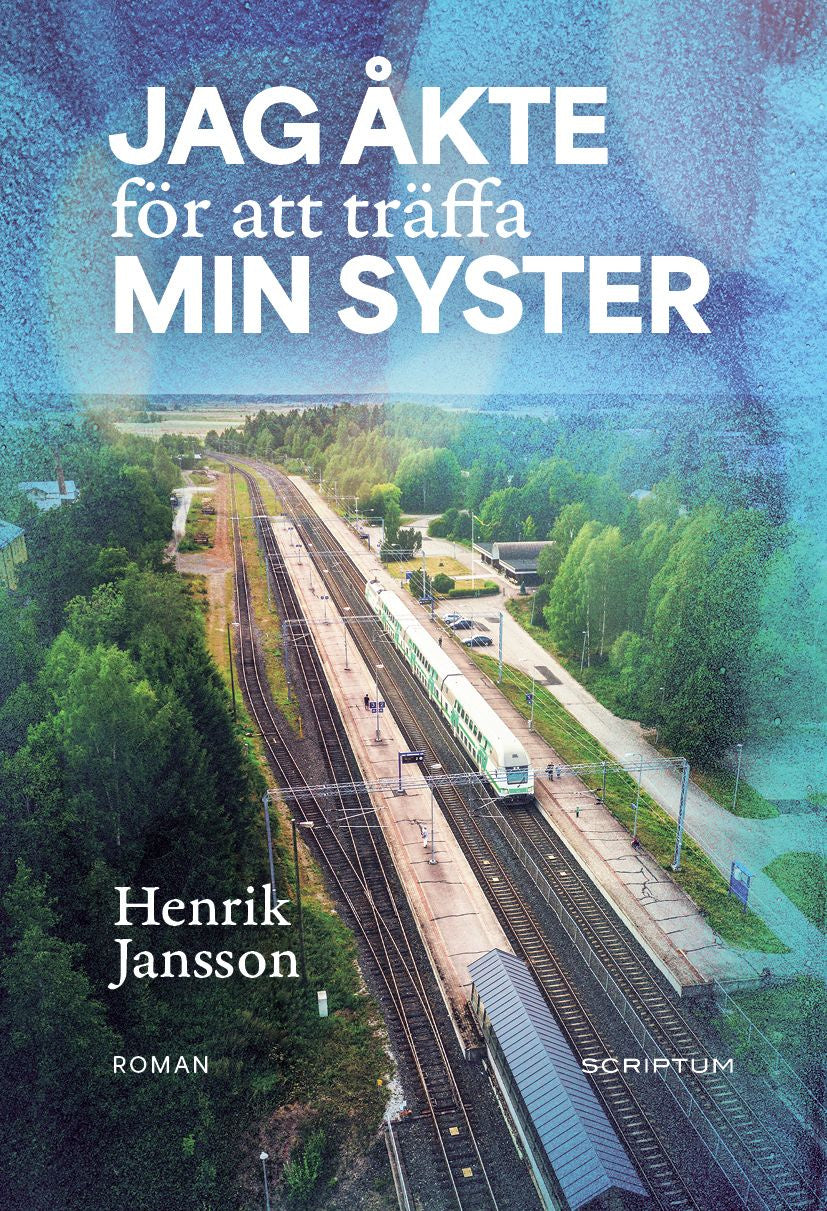 Jag åkte för att träffa min syster - Henrik Jansson - Pehmeäkantinen | Suomalainen.com