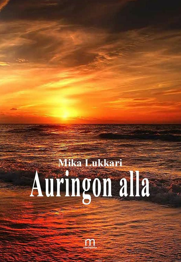 Auringon alla - Mika Lukkari - Pehmeäkantinen | Suomalainen.com