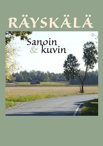 Räyskälä - Sanoin ja kuvin - Räyskälän kyläkirja - Maija-Liisa Soveri ...
