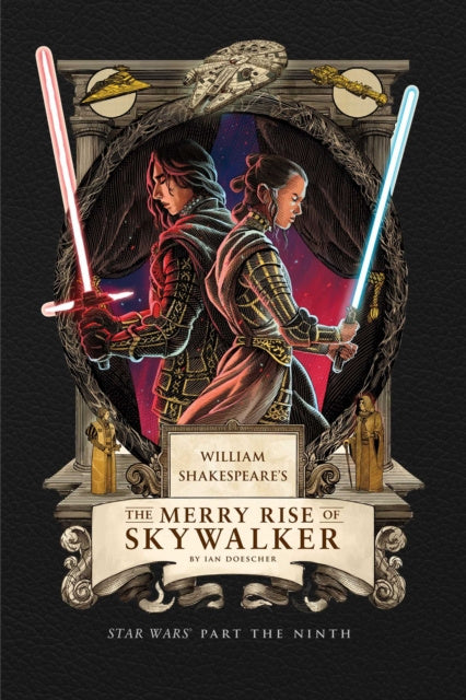 William Shakespeare's The Merry Rise of Skywalker: Star Wars Part the ...